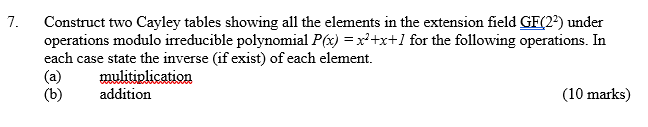 Solved 7. Construct two Cayley tables showing all the | Chegg.com