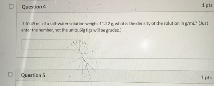 Solved Question 4 1 pts If 10.45 mL of a salt-water solution | Chegg.com
