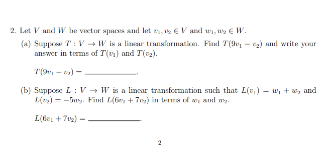 Solved 2. Let V and W be vector spaces and let V1, V2 EV and | Chegg.com Solved 2. Let V and W be vector spaces and let V1, V2 EV and | Chegg.com