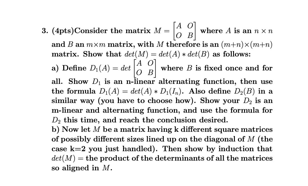 Solved (4pts)Consider the matrix M=[AOOB] where A is an n×n | Chegg.com