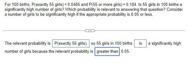 Solved For 100 births, P (exactly 55 girls )=0.0485 and P(55 | Chegg.com