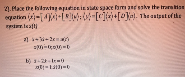 Solved 2). Place the following equation in state space form | Chegg.com