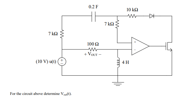 Solved 0.2F 10 ΚΩ Υ 7 ΚΩ 7 ΚΩ + 100 Ω + VOUT - (10 V) u(t) | Chegg.com