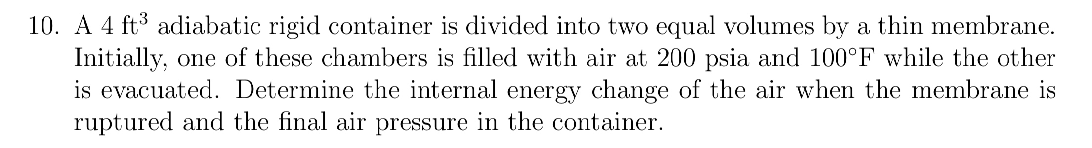 Solved 10. A 4 ft? adiabatic rigid container is divided into | Chegg.com