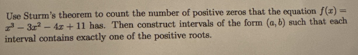 Solved Use Sturm's theorem to count the number of positive | Chegg.com