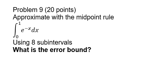 Solved Problem 9 (20 points) Approximate with the midpoint | Chegg.com