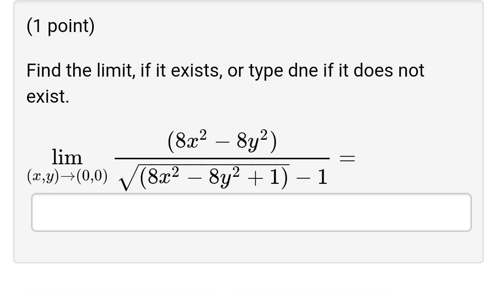 Solved (1 point) Find the limit, if it exists, or type dne | Chegg.com