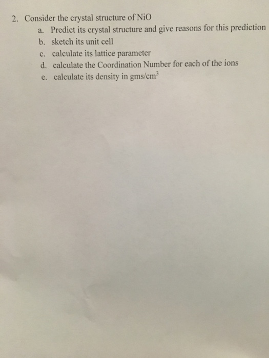 Solved 2. Consider the crystal structure of Nio a. Predict | Chegg.com