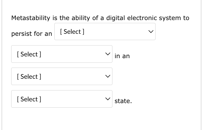 Solved Metastability is the ability of a digital electronic | Chegg.com