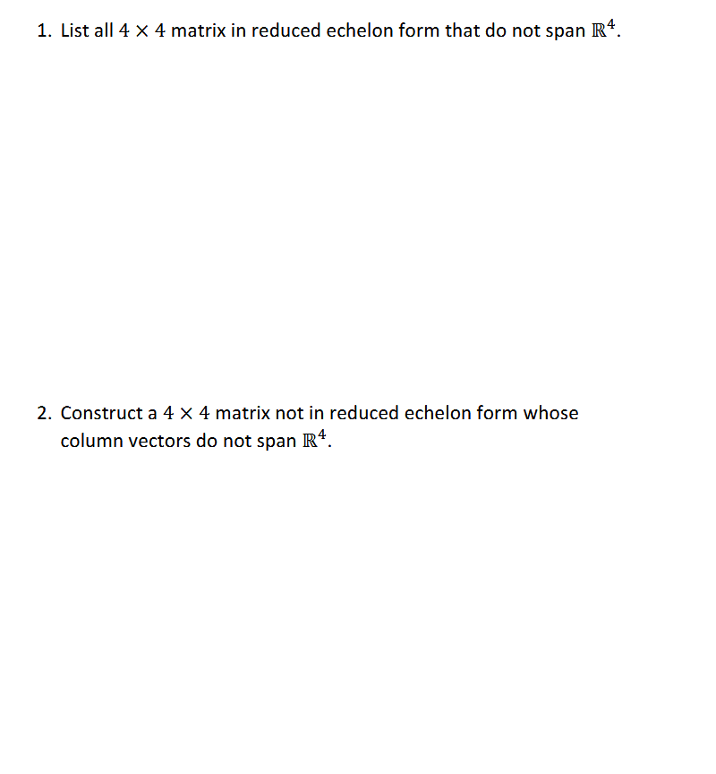 Solved 1. List all 4 x 4 matrix in reduced echelon form that | Chegg.com