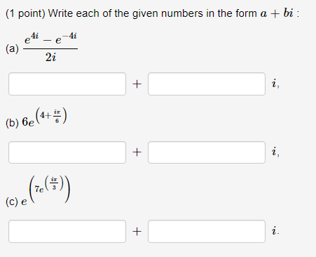 Solved (1 point) Write each of the given numbers in the form | Chegg.com