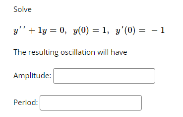 Solved Solve y′′+1y=0,y(0)=1,y′(0)=−1 The resulting | Chegg.com