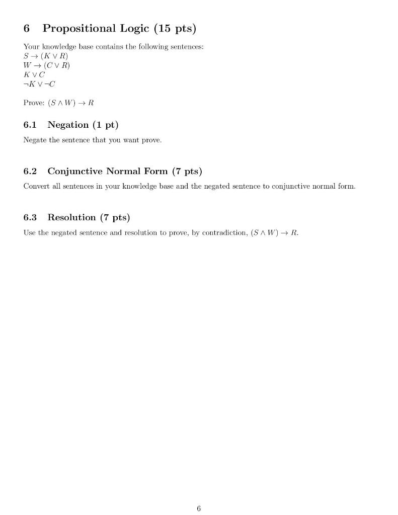 Solved 6 Propositional Logic (15 pts) Your knowledge base | Chegg.com