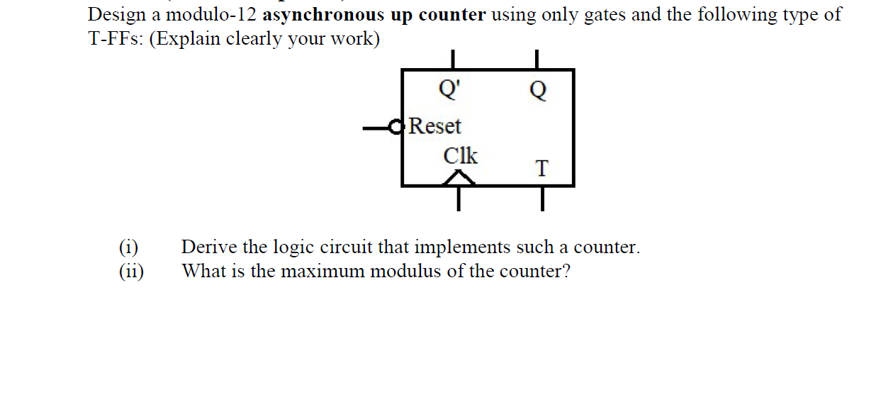 Solved Design A Modulo 12 Asynchronous Up Counter Using Only 