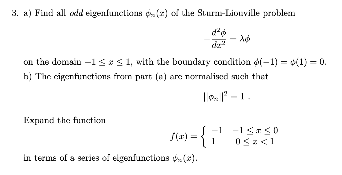 Solved a) Find all odd eigenfunctions ϕn(x) of the | Chegg.com