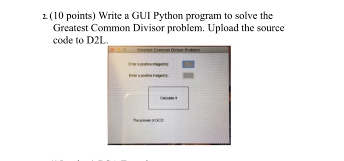 Solved 2. (10 points) Write a GUI Python program to solve | Chegg.com