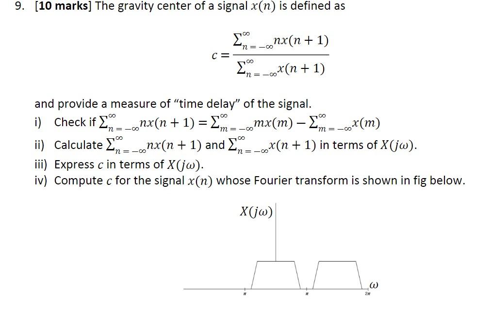 Solved 9. [10 marks] The gravity center of a signal x(n) is | Chegg.com