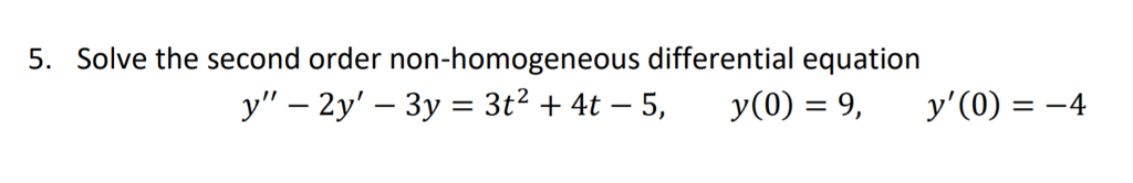 Solved 5. Solve the second order non-homogeneous | Chegg.com