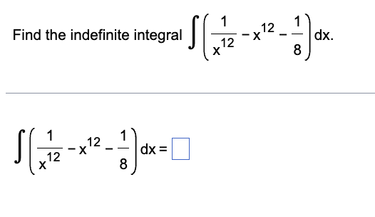 Solved Find the indefinite integral ∫(x121−x12−81)dx | Chegg.com