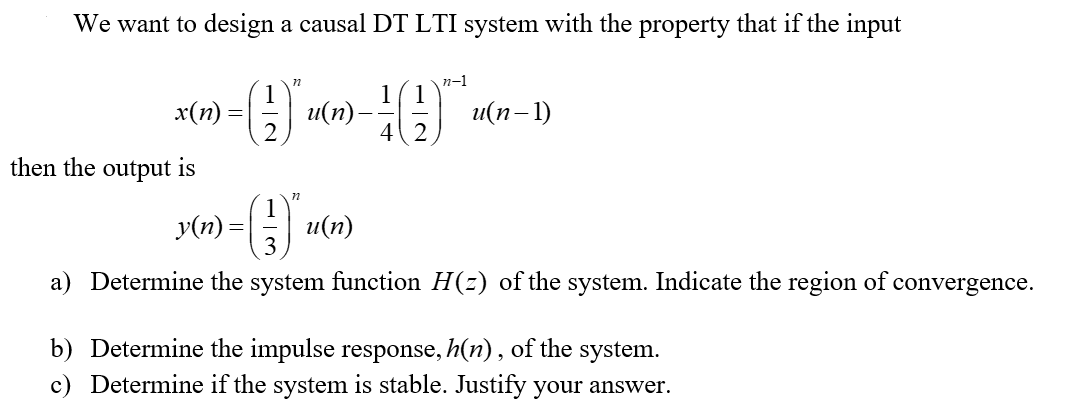 Solved We want to design a causal DT LTI system with the | Chegg.com