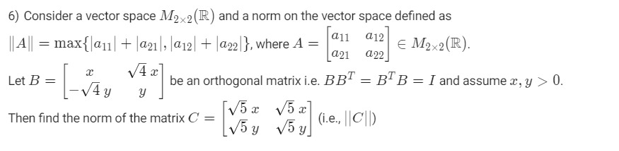 Solved 6) Consider a vector space M2x2(R) and a norm on the | Chegg.com