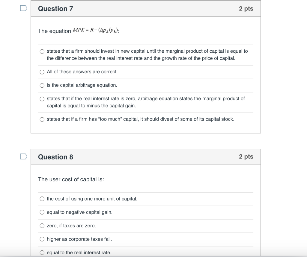 Solved D Question 7 2 pts The equation MPK = R-(App): | Chegg.com