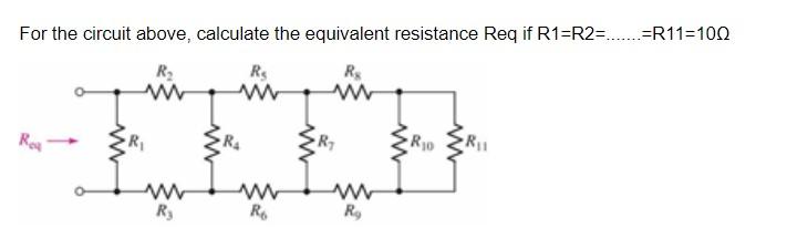 Solved =R11=100 For the circuit above, calculate the | Chegg.com
