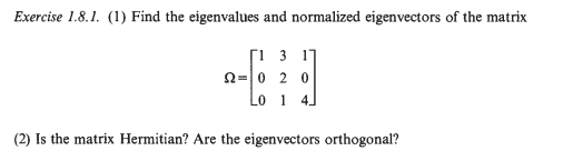 Solved Exercise 1.8.1. (1) Find the eigenvalues and | Chegg.com