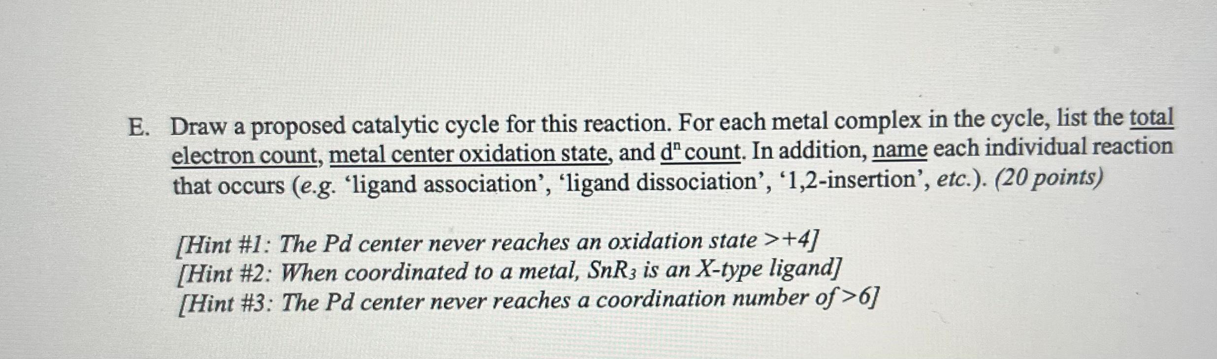 Solved E. Draw a proposed catalytic cycle for this reaction. | Chegg.com