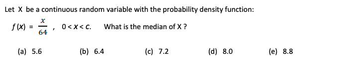 Solved Let X be a continuous random variable with the | Chegg.com