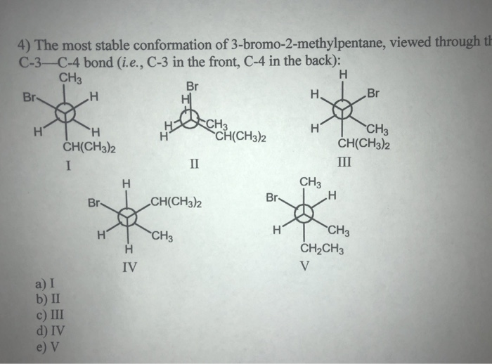 Solved 4) The most stable conformation of | Chegg.com