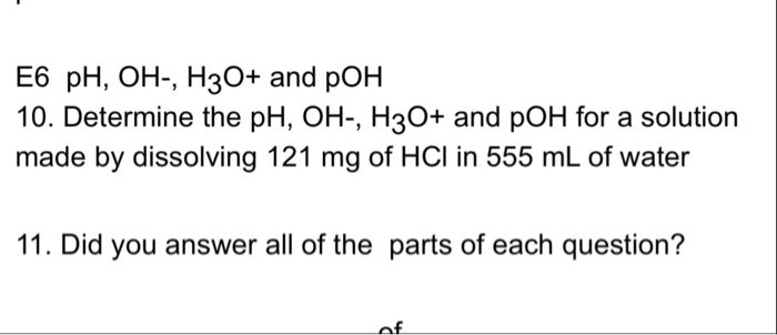 Solved E6 pH, OH-, H30+ and pOH 10. Determine the pH, OH-, | Chegg.com