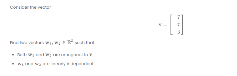 Solved Consider the vector V = 7 Find two vectors W1, W2 € R | Chegg.com