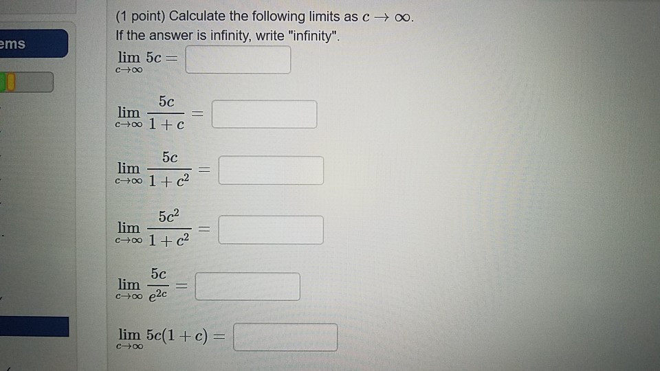 Solved (1 point) Calculate the following limits as c oo. If | Chegg.com