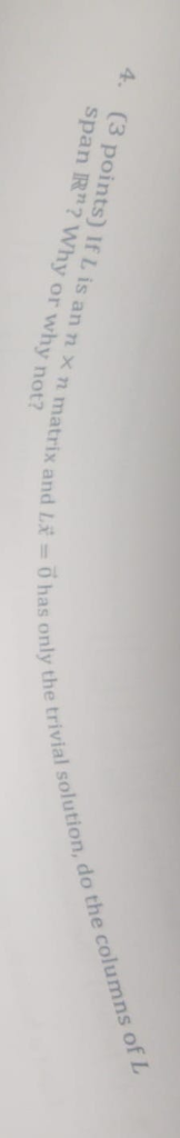 Solved 4. (3 points) If L is an n × n matrix and Li- span | Chegg.com