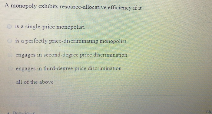 Solved monopoly exhibits resource-allocative efficiency if | Chegg.com