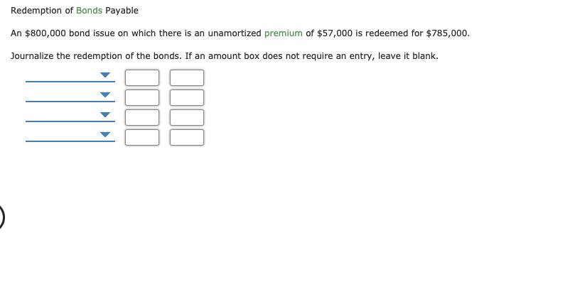 Solved Redemption of Bonds Payable An $800,000 bond issue on | Chegg.com