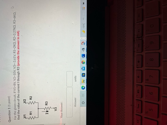 Solved Question 1 (1 point) For the given circuit, if V1-8V, | Chegg.com