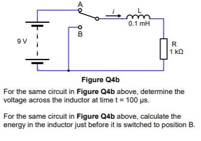 Solved 0.1 mH om 9V R 1 ΚΩ Figure Q4b For the same circuit | Chegg.com