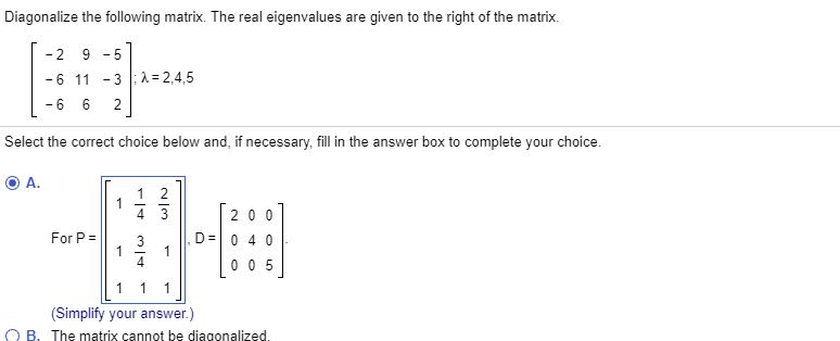 Solved Diagonalize The Matrix A If Possible That Is Find 0477