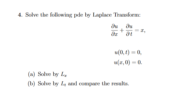 Solved 4. Solve the following pde by Laplace Transform: диди | Chegg.com