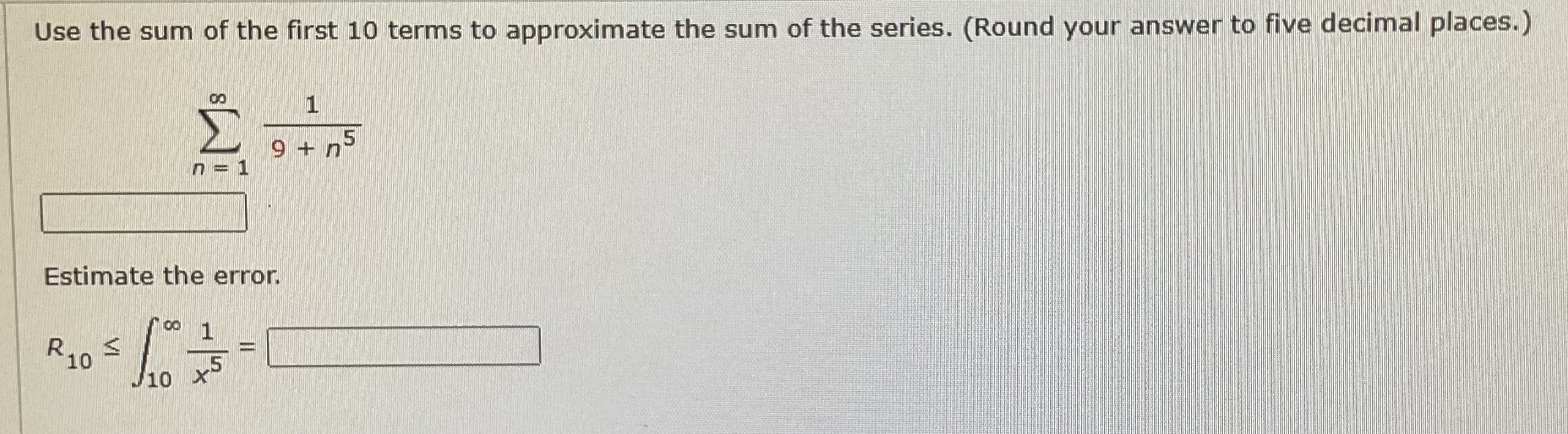 Solved Use the sum of the first 10 terms to approximate the | Chegg.com