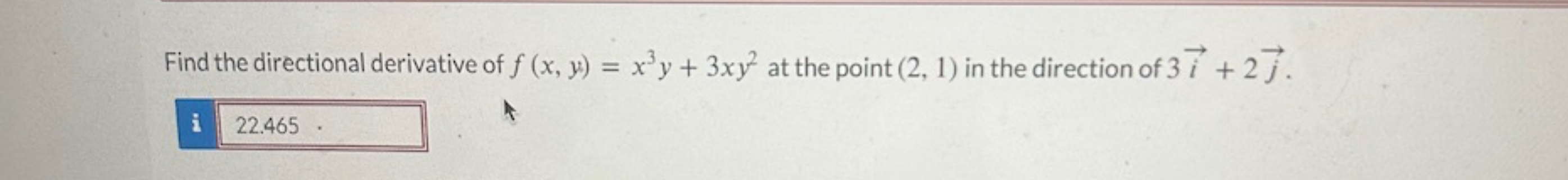 Solved Find the directional derivative of f(x,y)=x3y+3xy2 at | Chegg.com