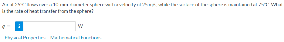 Solved Air at 25°C ﻿flows over a 10-mm-diameter sphere with | Chegg.com