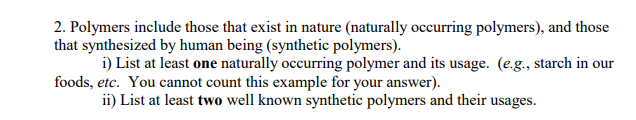 Solved 2. Polymers include those that exist in nature | Chegg.com