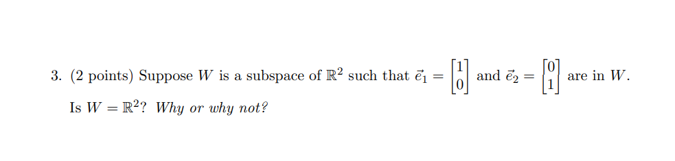 Solved 3. (2 points) Suppose W is a subspace of R2 such that | Chegg.com