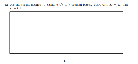 Solved 4. a. Use the secant method to estimate sqrt(3) to 7 | Chegg.com
