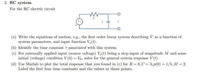 Solved 2. RC system For the RC electric circuit (a) Write | Chegg.com