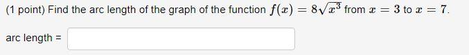 Solved (1 point) Find the arc length of the graph of the | Chegg.com