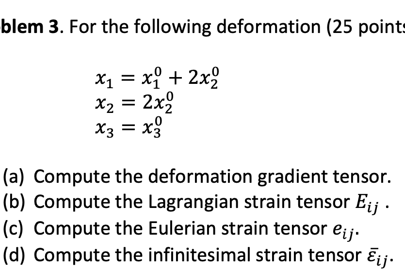Solved blem 3. For the following deformation (25 point: x1 = | Chegg.com